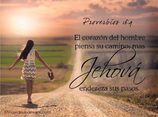 EL CORAZON DEL HOMBRE MEDITA SU CAMINO, PERO ES YAHVEH QUIEN ASEGURA ...